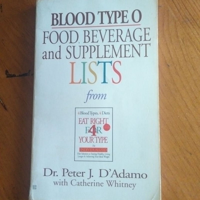 Blood Type o Food, Beverage and Supplement Lists by Peter J. D'Adamo
