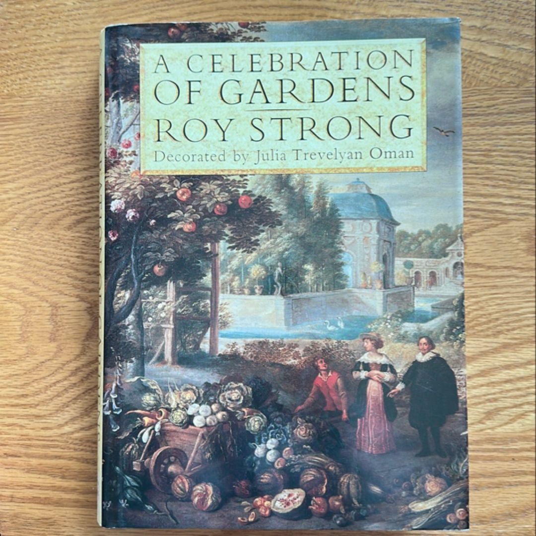 A Celebration of Gardens by Roy Strong