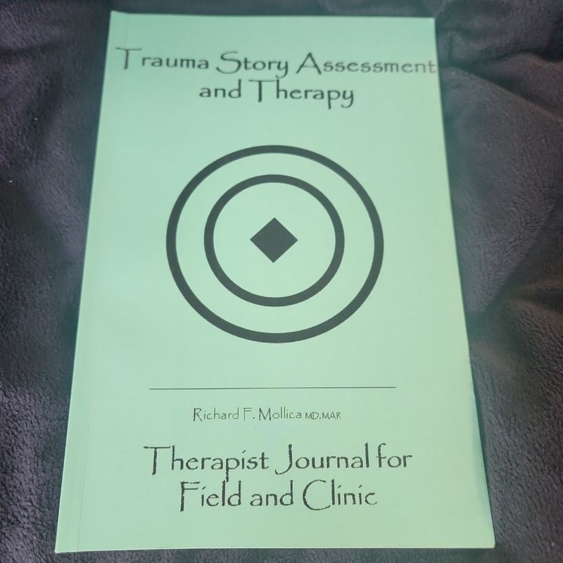Trauma Story Assessment and Therapy by Richard F. Mollica