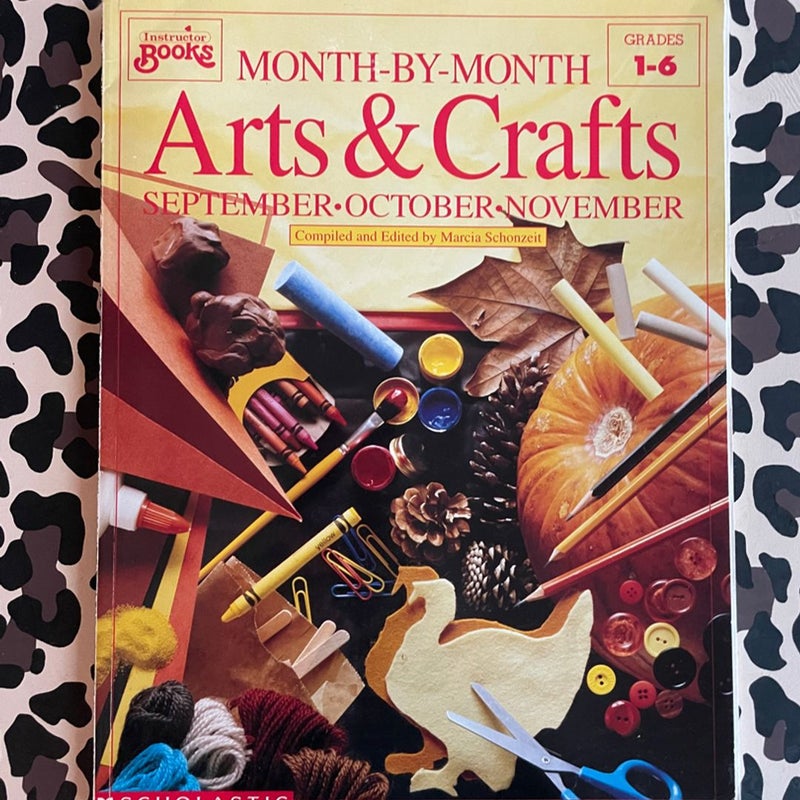 Month by Month Arts and Crafts by Marcia Schonzeit