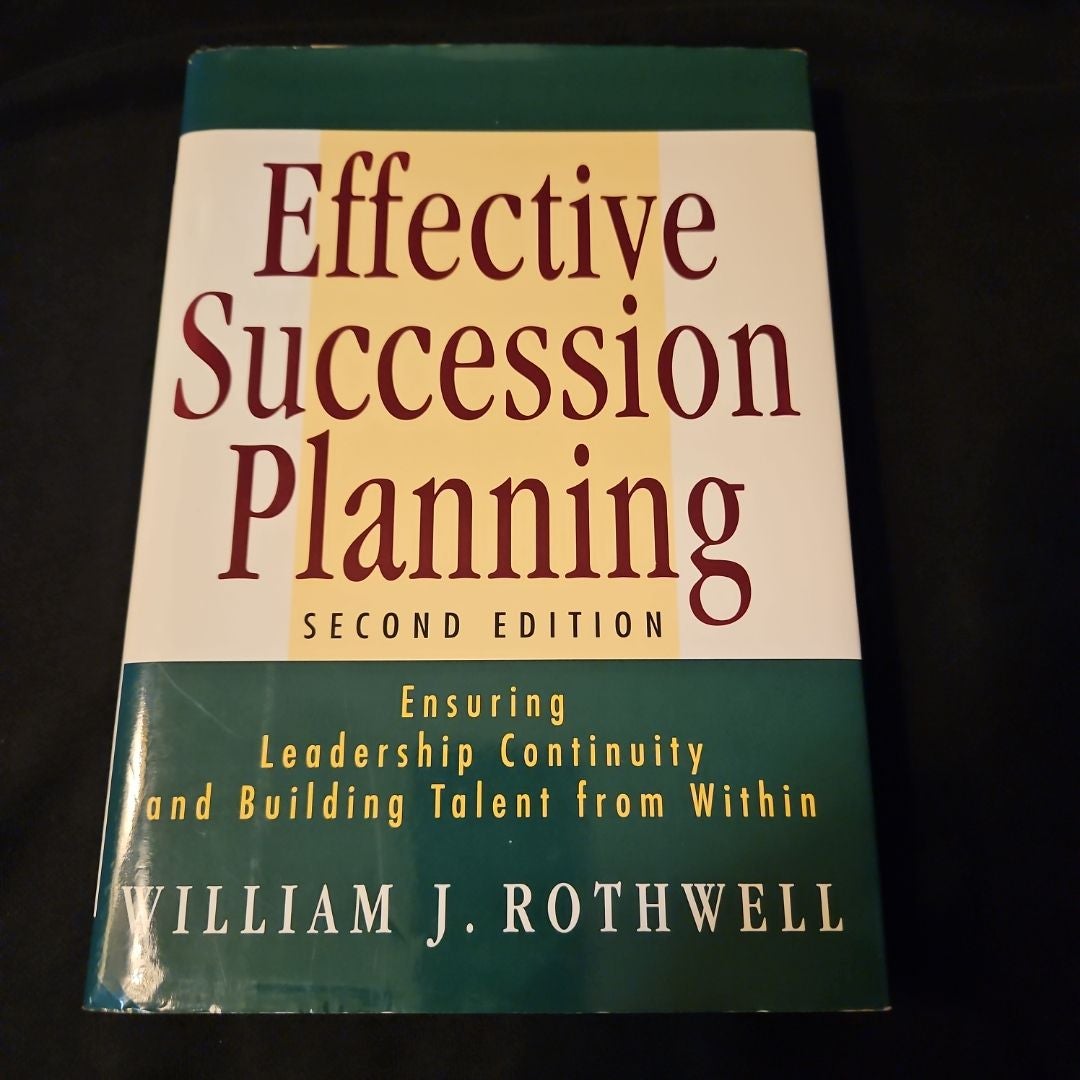 Effective Succession Planning by William J. Rothwell