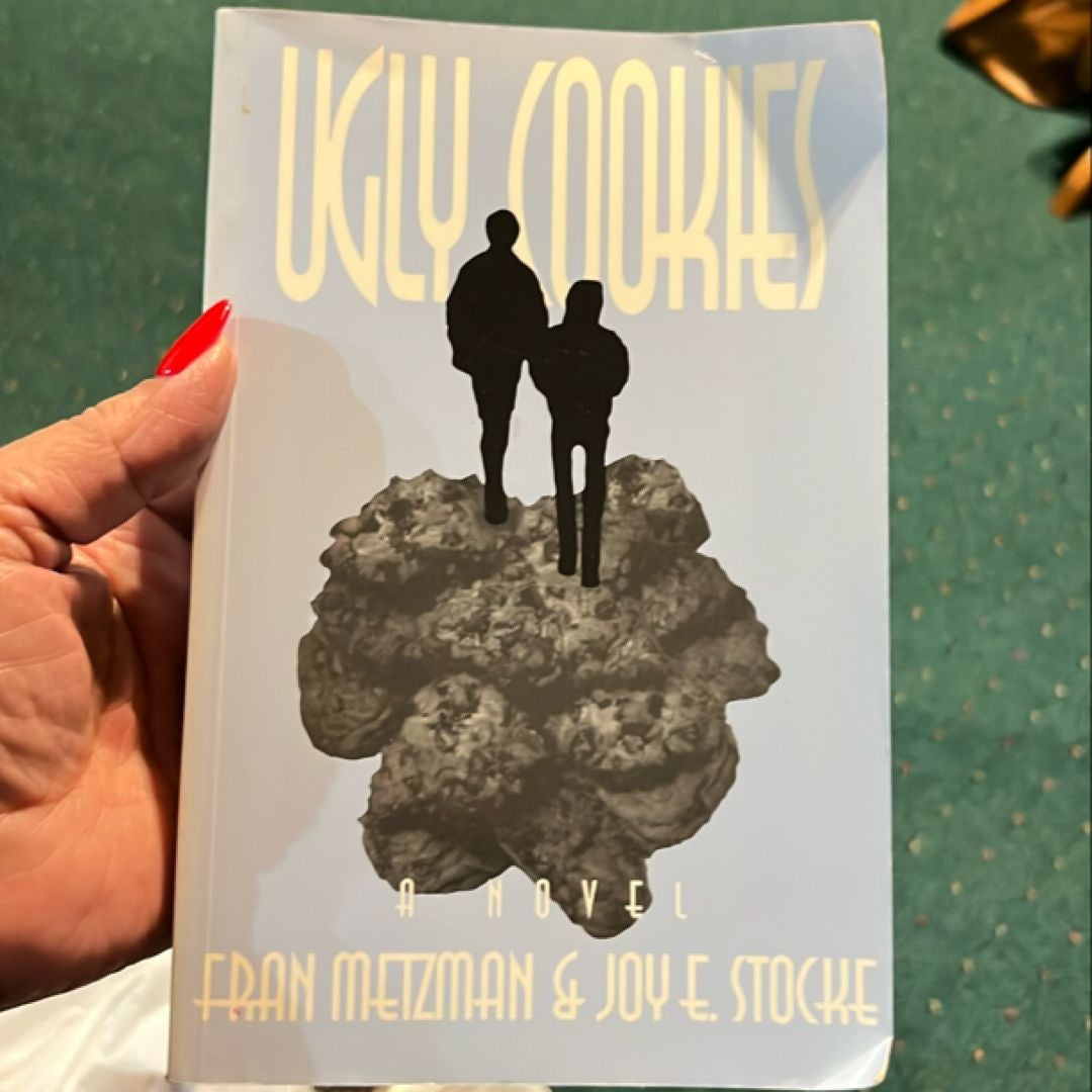 Ugly Cookies by Fran Metzman, Joy E. Stocke