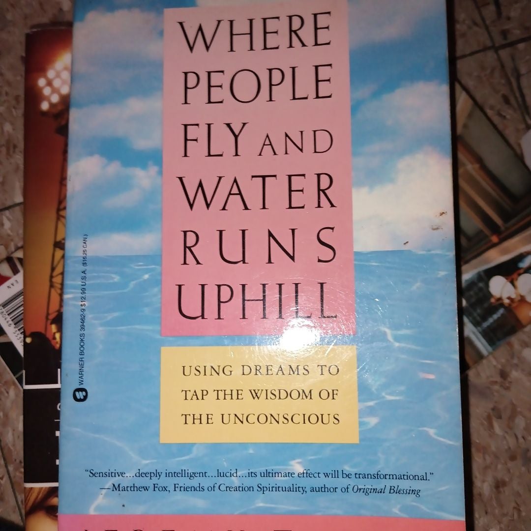 Where People Fly and Water Runs Uphill by Jeremy Taylor
