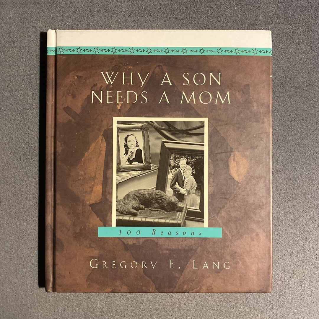Why a Son Needs a Mom by Gregory E. Lang