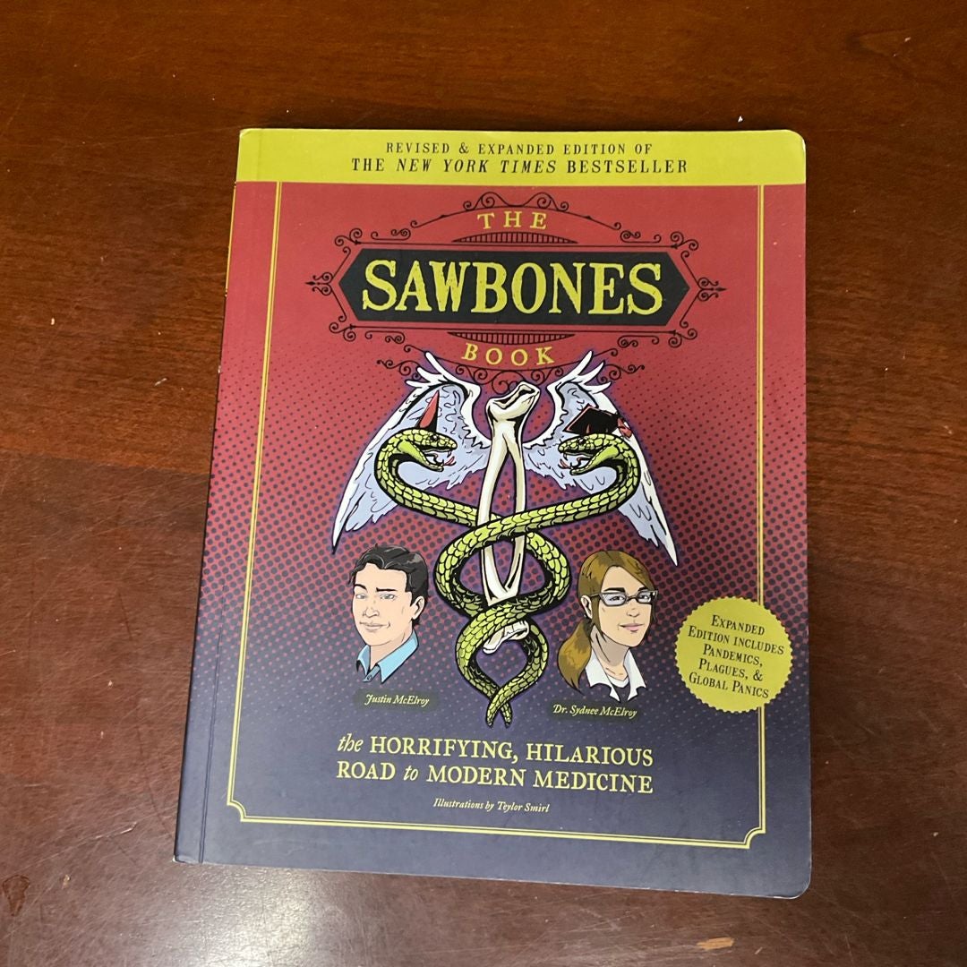 The Sawbones Book: the Hilarious, Horrifying Road to Modern Medicine by ...