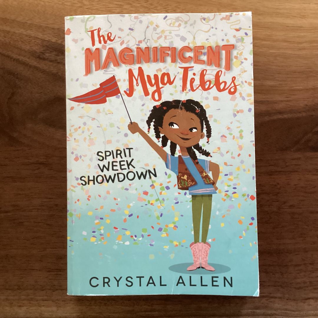 The Magnificent Mya Tibbs: Spirit Week Showdown by Crystal Allen