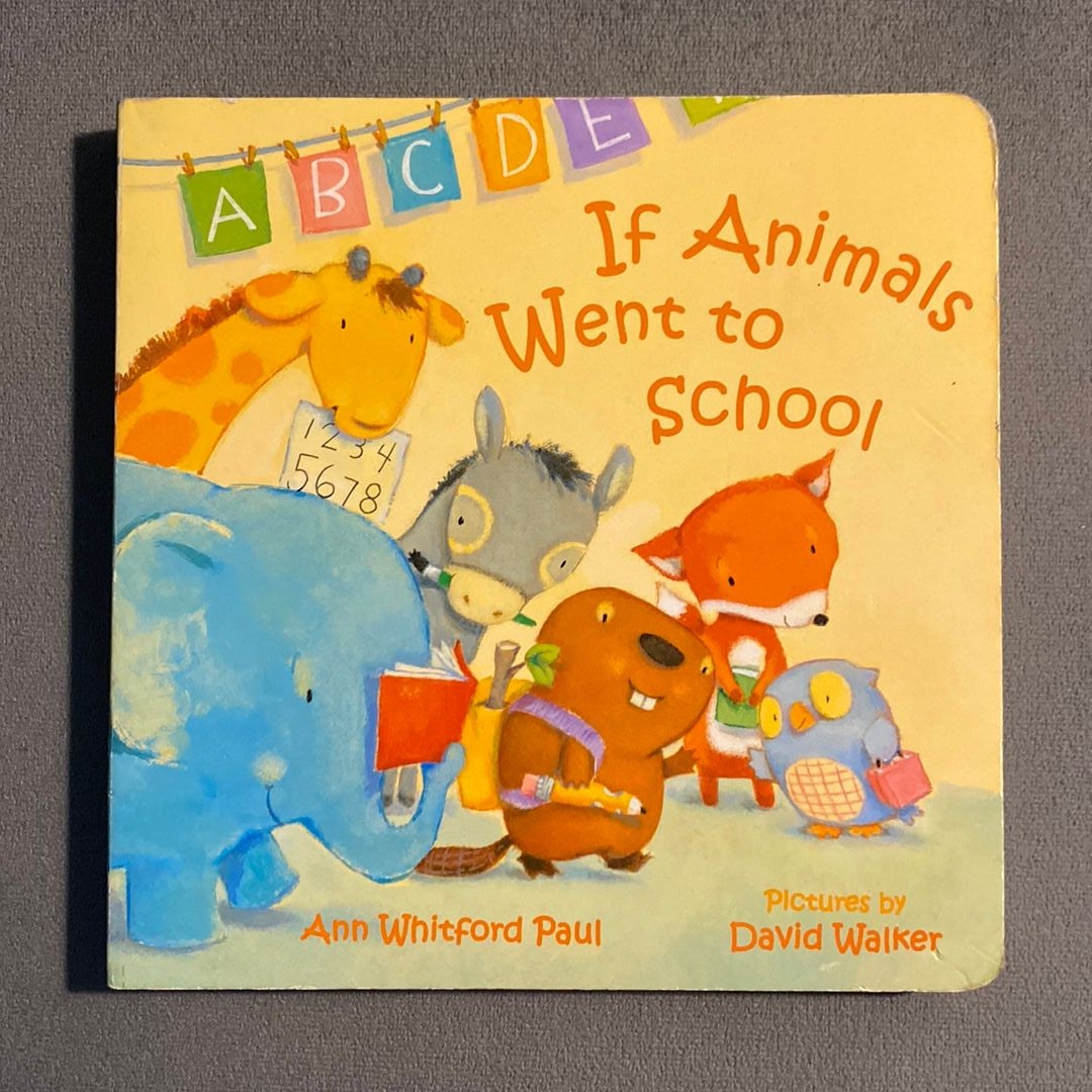 If Animals Went to School by Ann Whitford Paul
