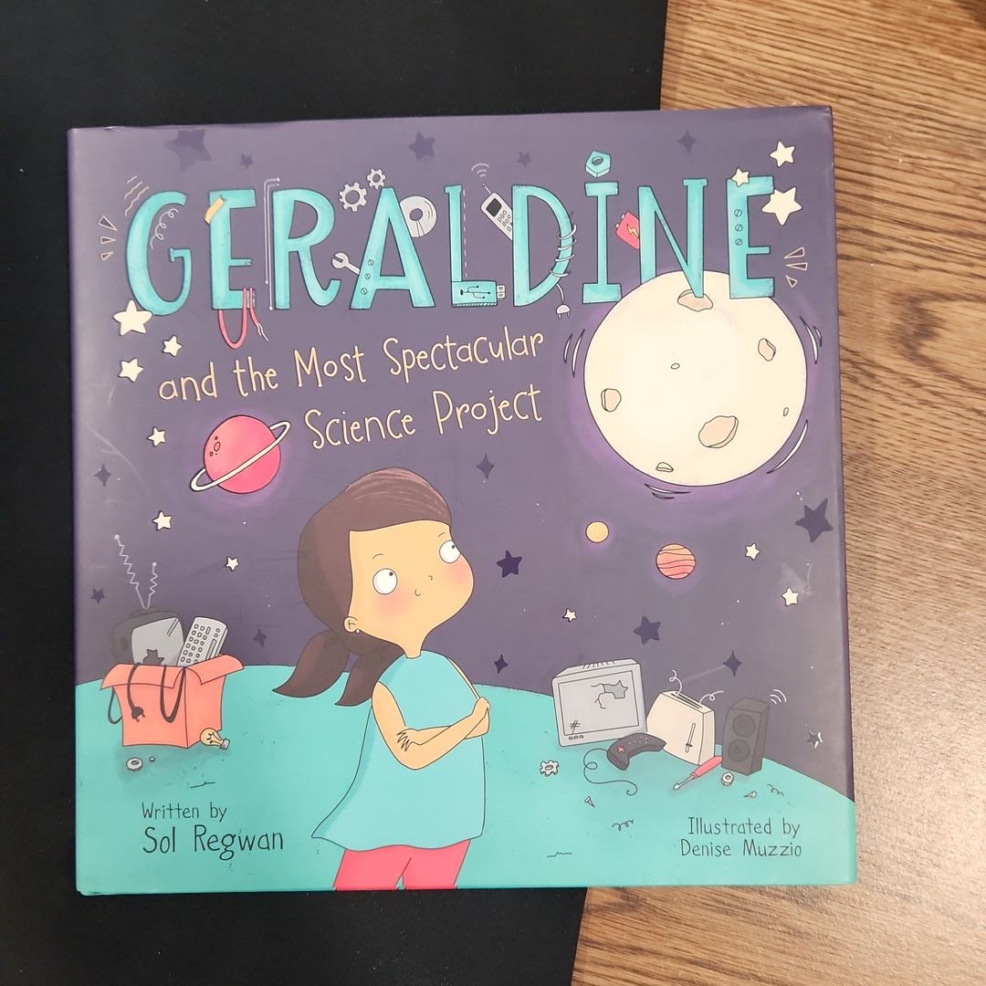 Geraldine and the Most Spectacular Science Project by Sol Regwan