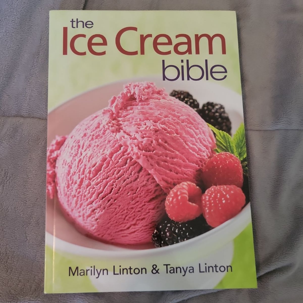 The Ice Cream Bible by Marilyn Linton, Tanya Linton