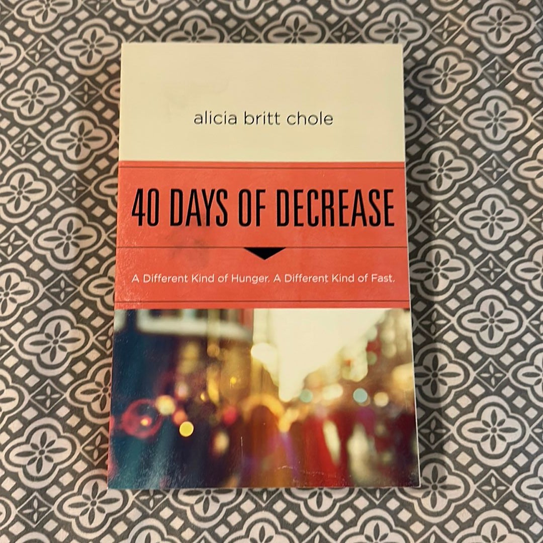 40 Days of Decrease by Alicia Britt Chole, Paperback | Pangobooks