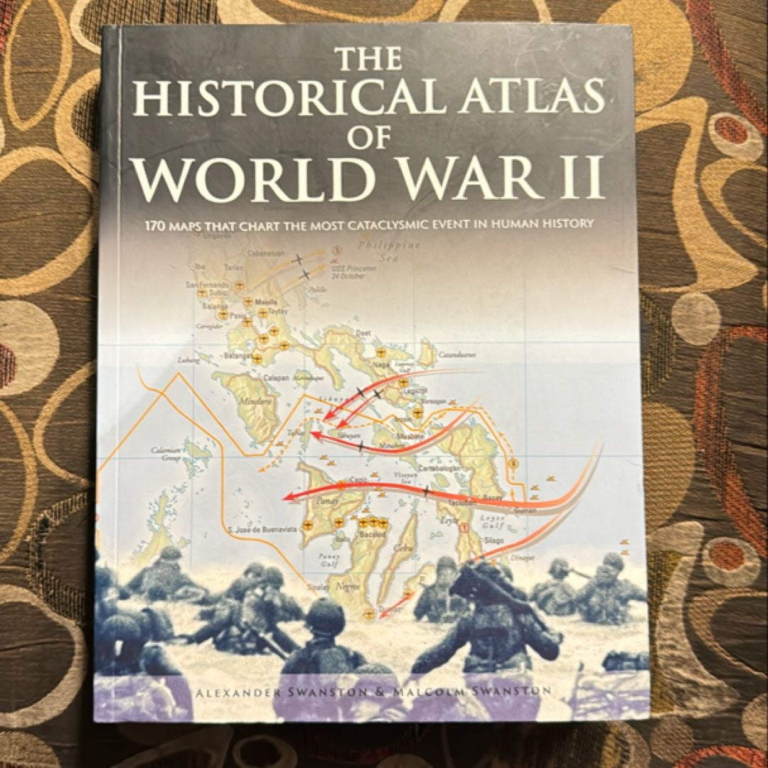 The Historical Atlas of World War II by Alexander Swanston, Malcolm ...