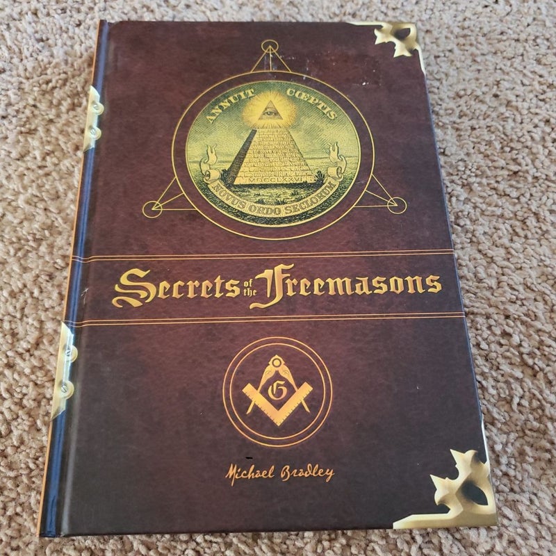 The Secrets of the Freemasons by Michael Bradley