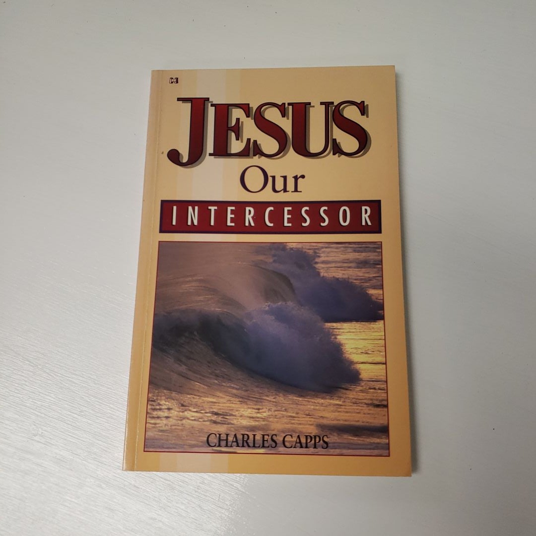 Jesus, Our Intercessor by Charles Capps