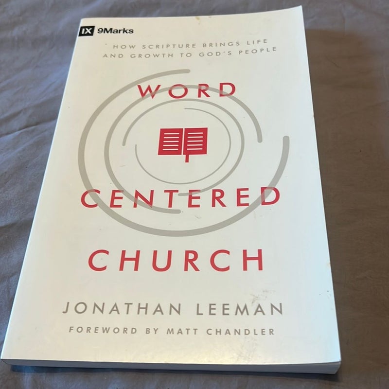 Word Centered Church by Jonathan Leeman, Matt Chandler