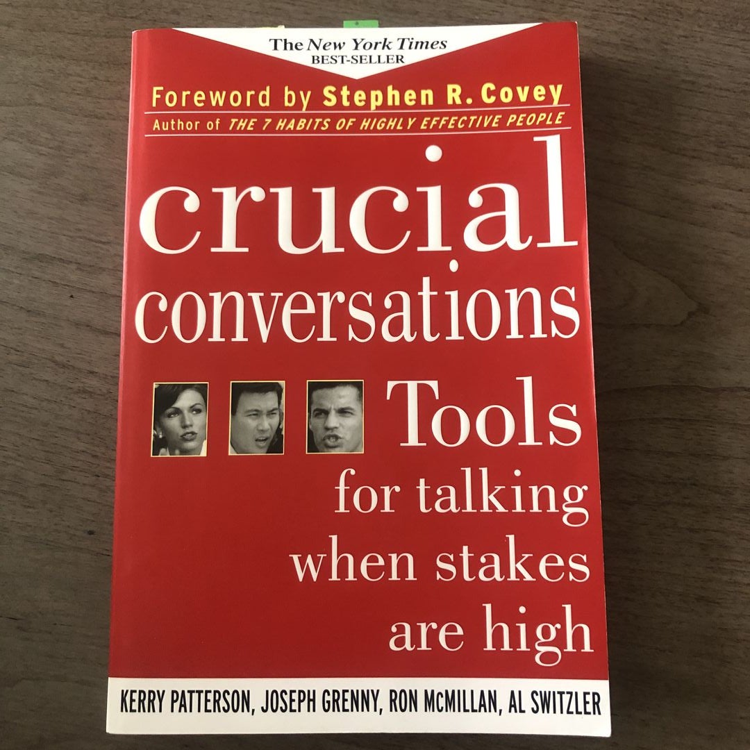 Crucial Conversations Tools for Talking When Stakes Are High, Second ...