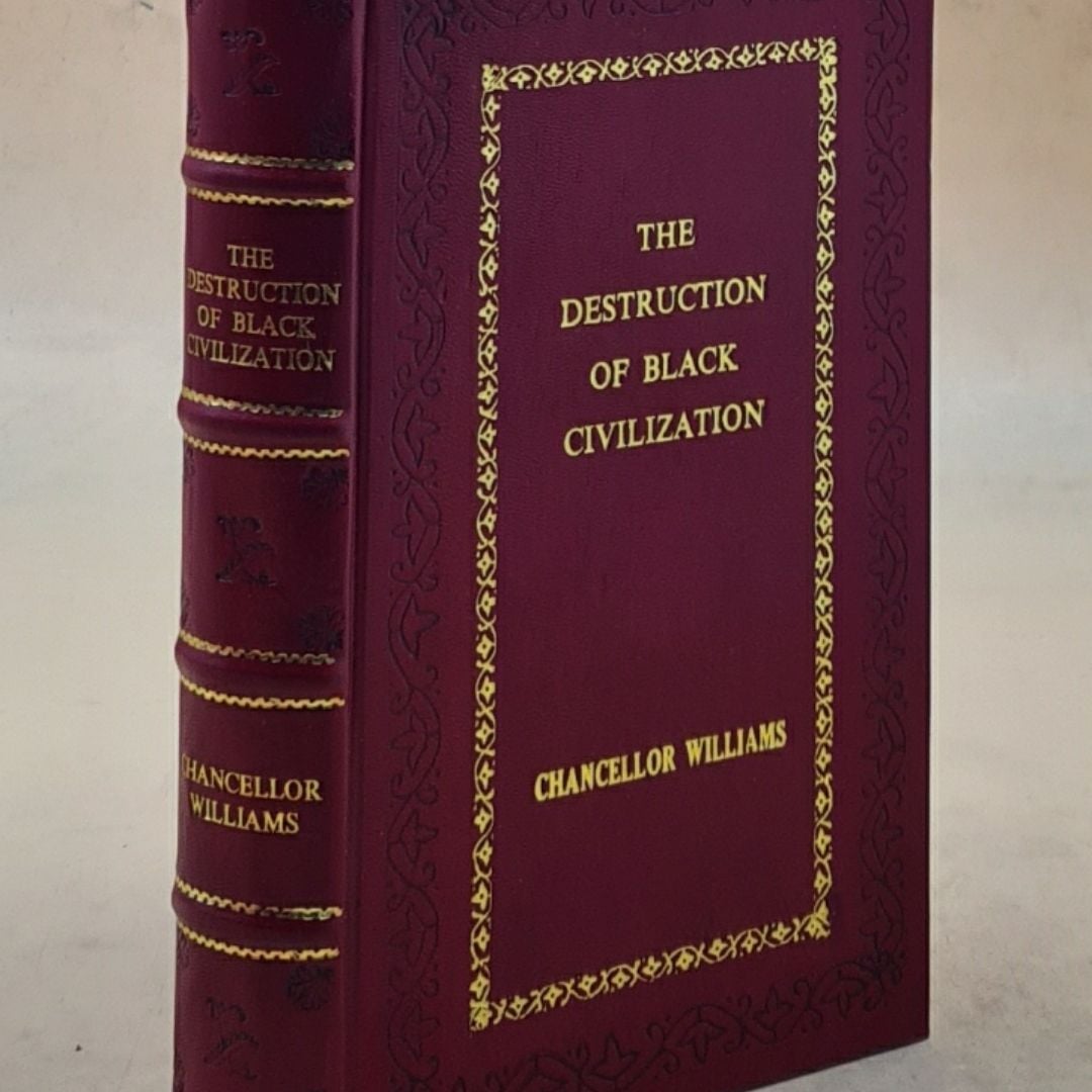 Destruction of Black Civilization: Great Issues of a Race by Chancellor ...