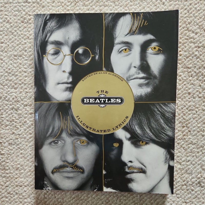 The Beatles Illustrated Lyrics by Beatles, The, John Lennon