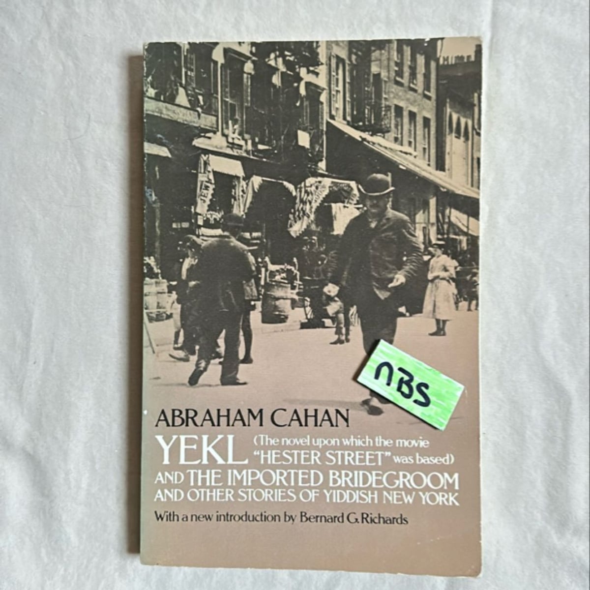 Yekl and the Imported Bridegroom and Other Stories of the New York ...