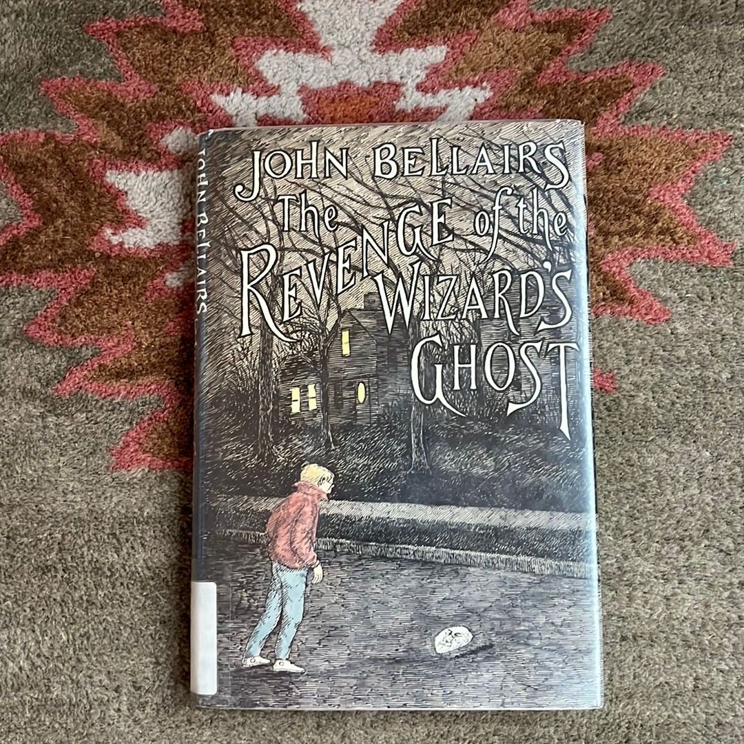 The Revenge of the Wizard's Ghost by John Bellairs