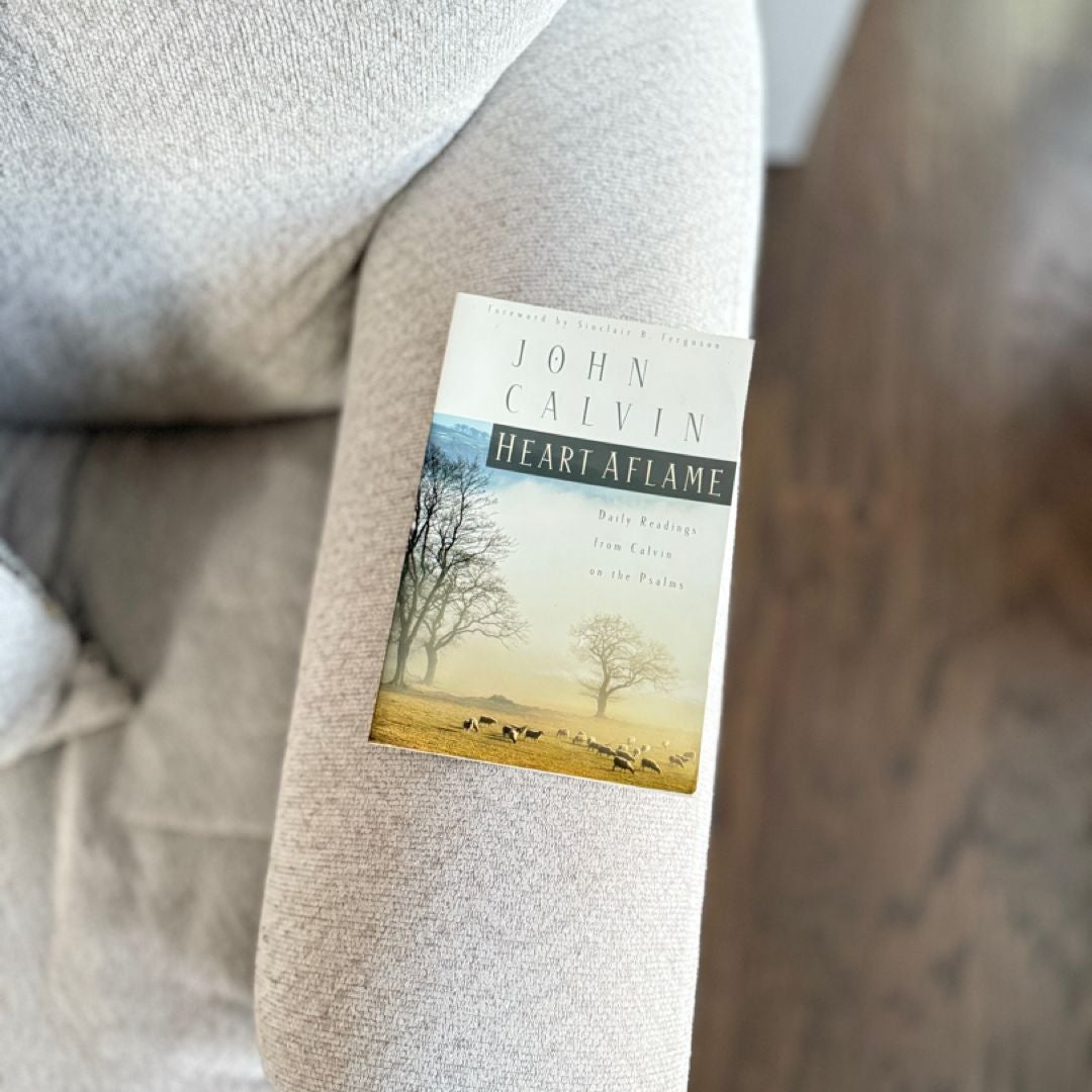 Heart Aflame by John Calvin