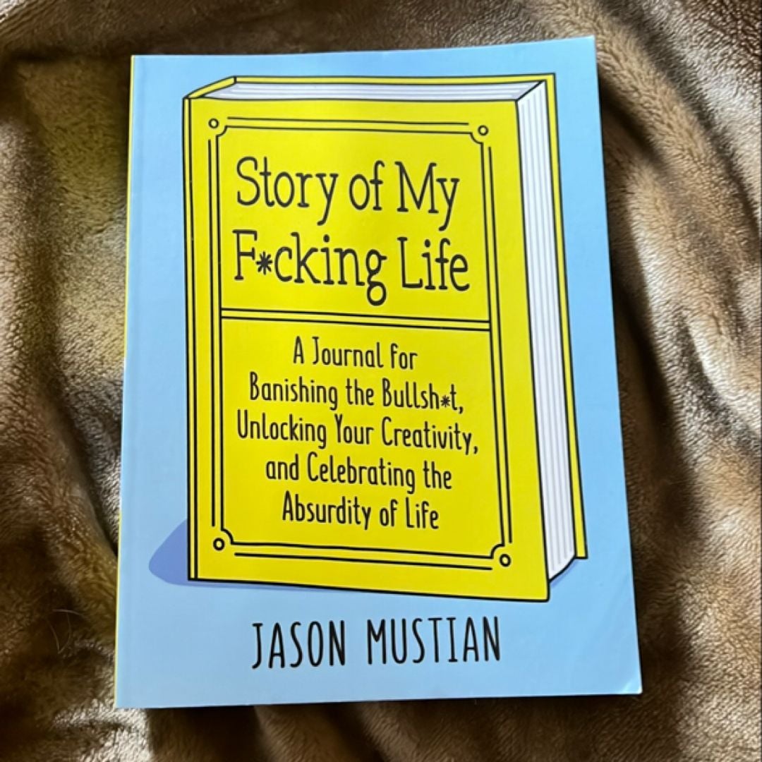 Story of My F*cking Life by Jason Mustian