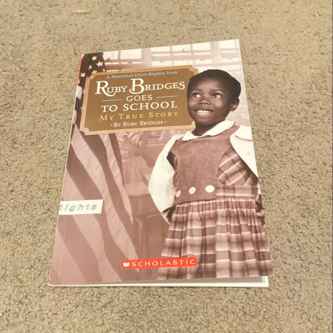 Ruby Bridges Goes to School by Ruby Bridges