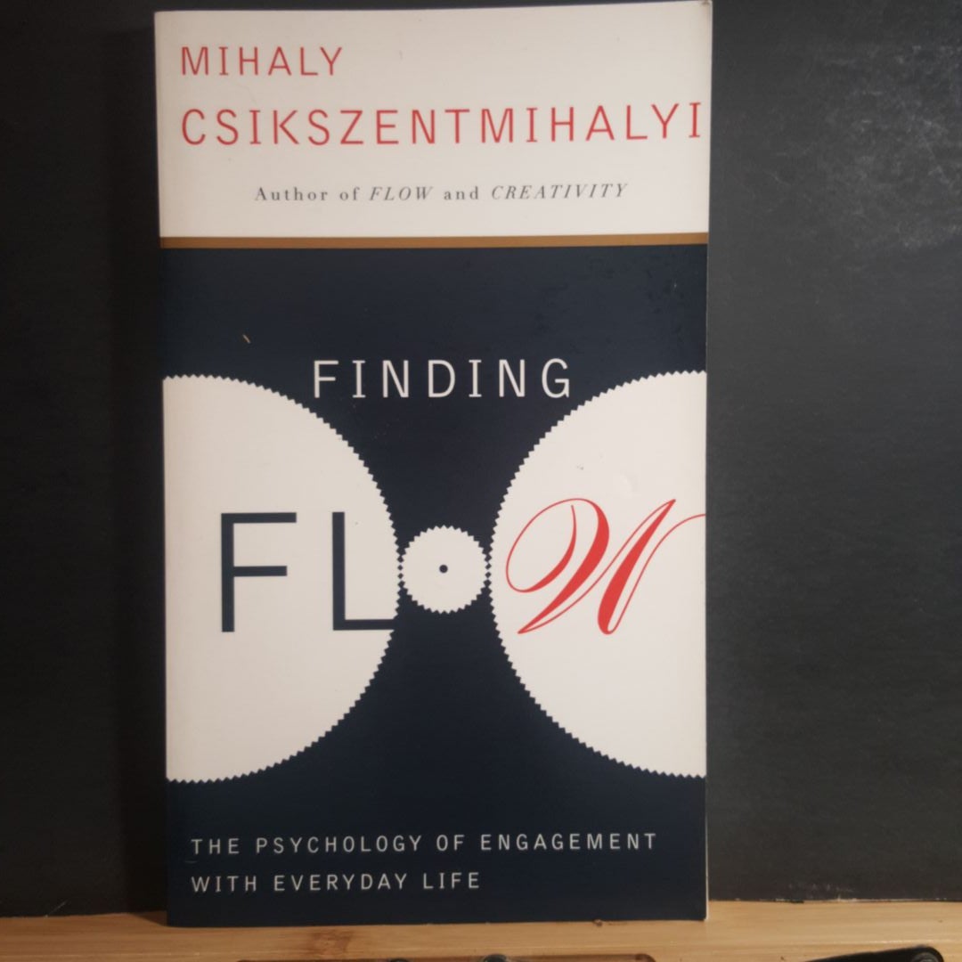 Finding Flow by Mihály Csíkszentmihályi