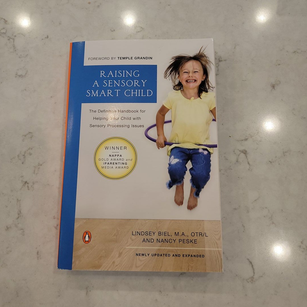 Raising a Sensory Smart Child by Lindsey Biel, Nancy Peske, Temple Grandin