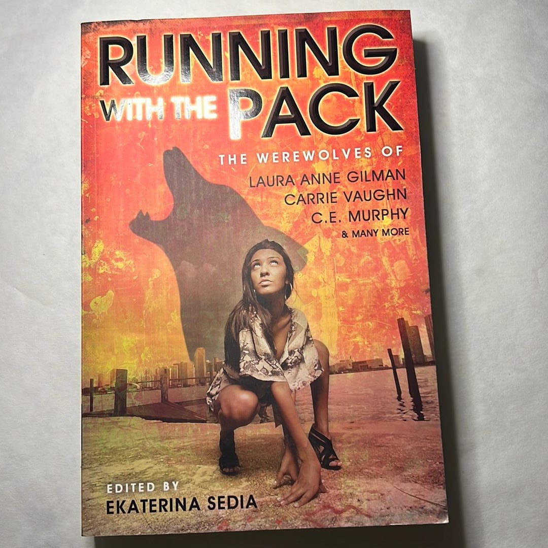 Running with the Pack by Carrie Vaughn, Laura Anne Gilman, C. E. Murphy