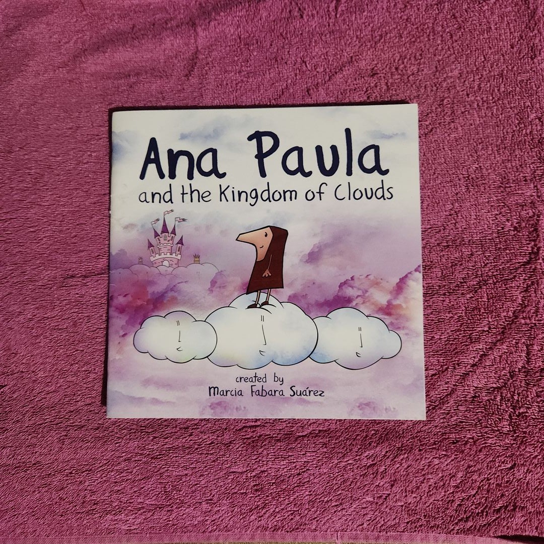 Ana Paula and the Kingdom of Clouds by Marcia Fabara Suárez