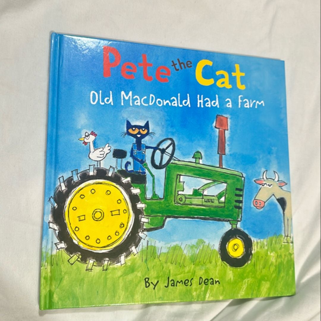 Pete the Cat: Old MacDonald Had a Farm by Kimberly Dean