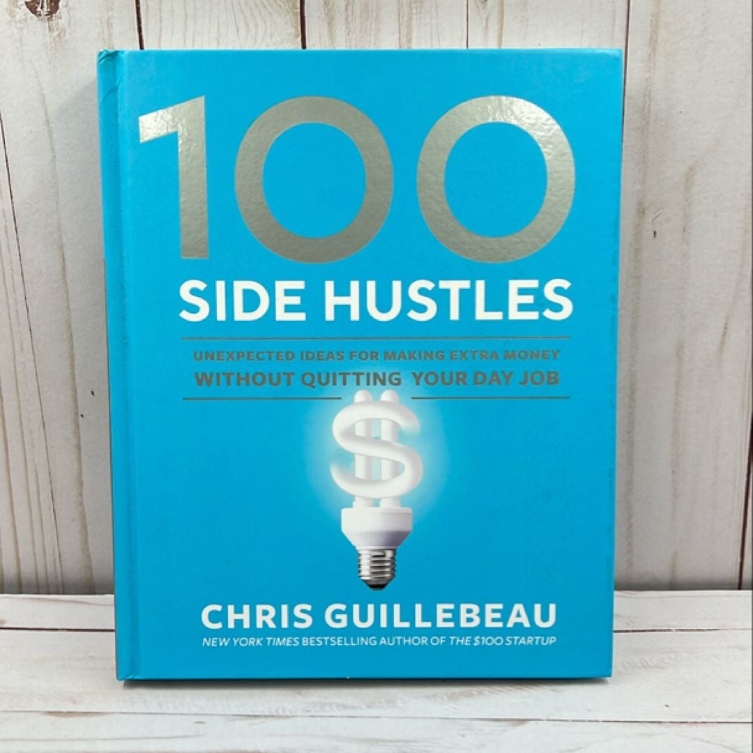 100 Side Hustles by Chris Guillebeau