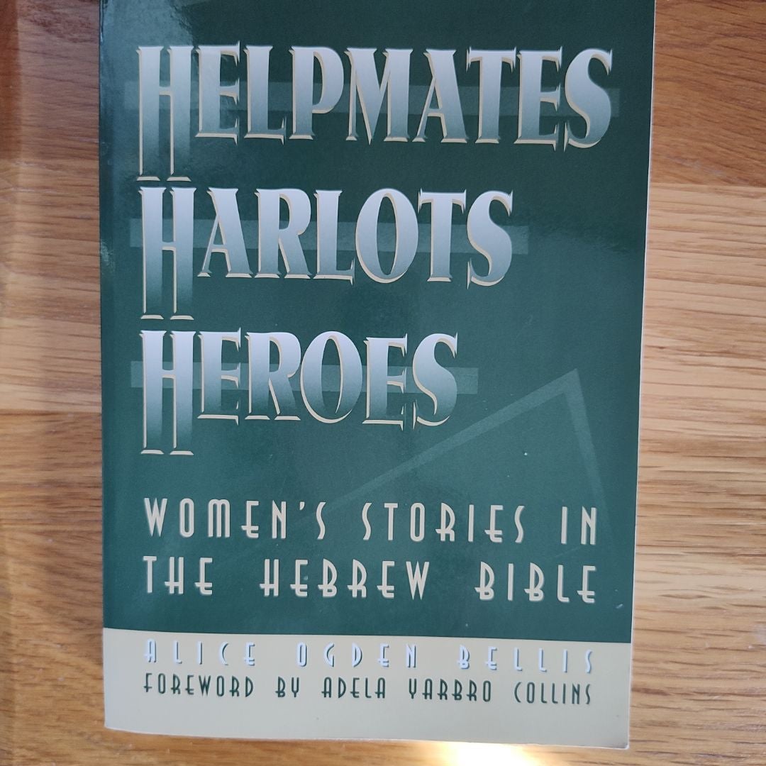 Helpmates, Harlots, and Heroes by Alice O. Bellis, Adela Y. Collins