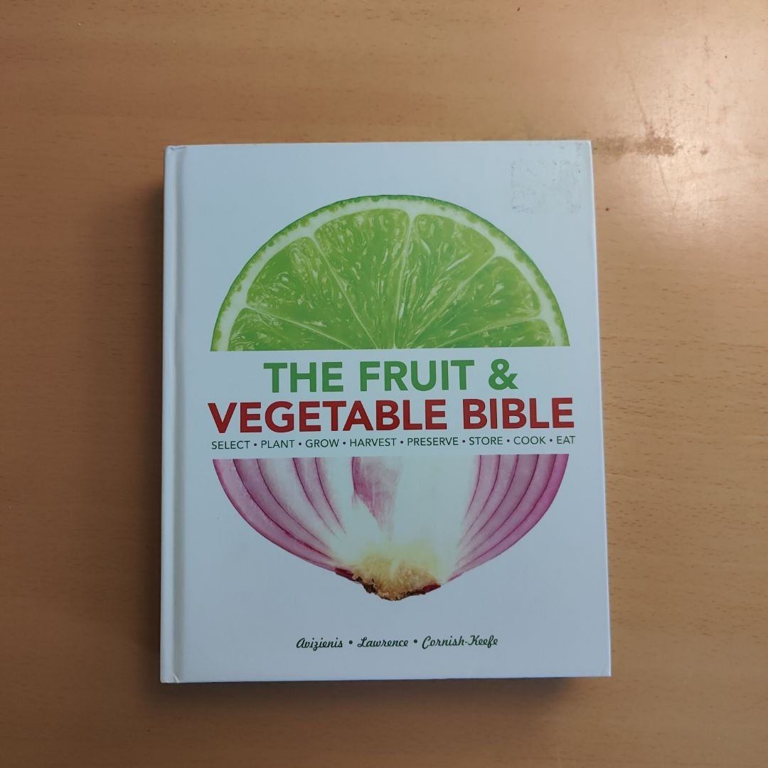 The Fruit and Vegetable Bible by Moseley Road Inc