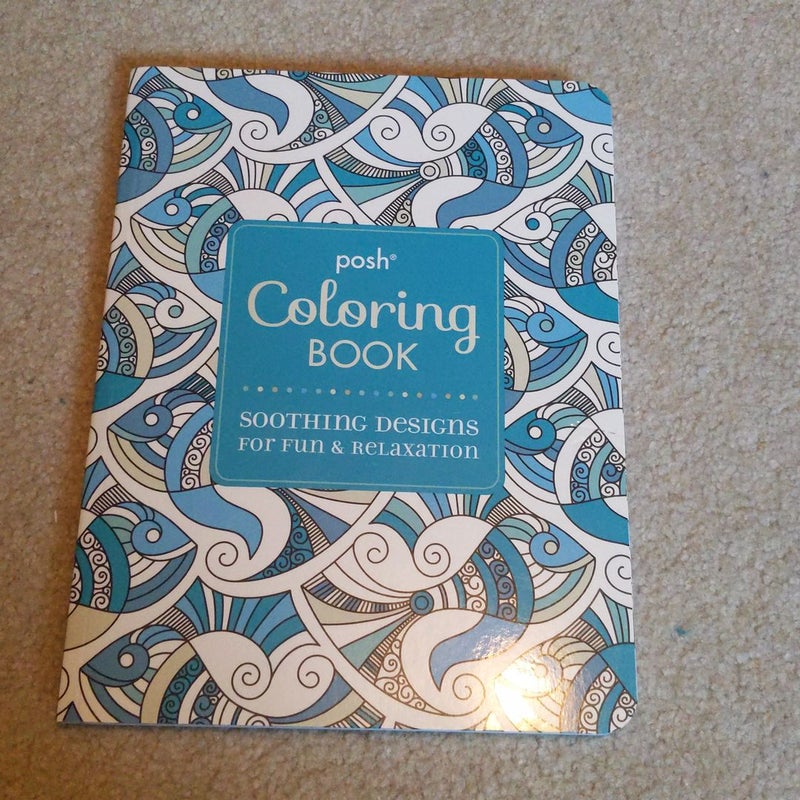 Posh Adult Coloring Book: Soothing Designs for Fun and Relaxation by ...