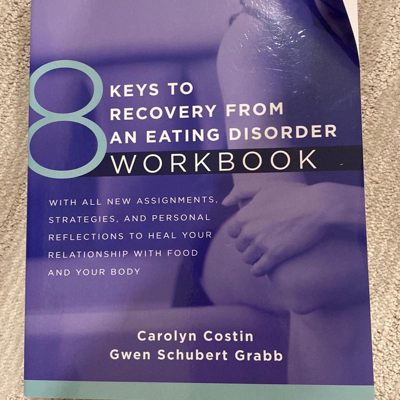 8 Keys to Recovery from an Eating Disorder Workbook by Carolyn Costin ...