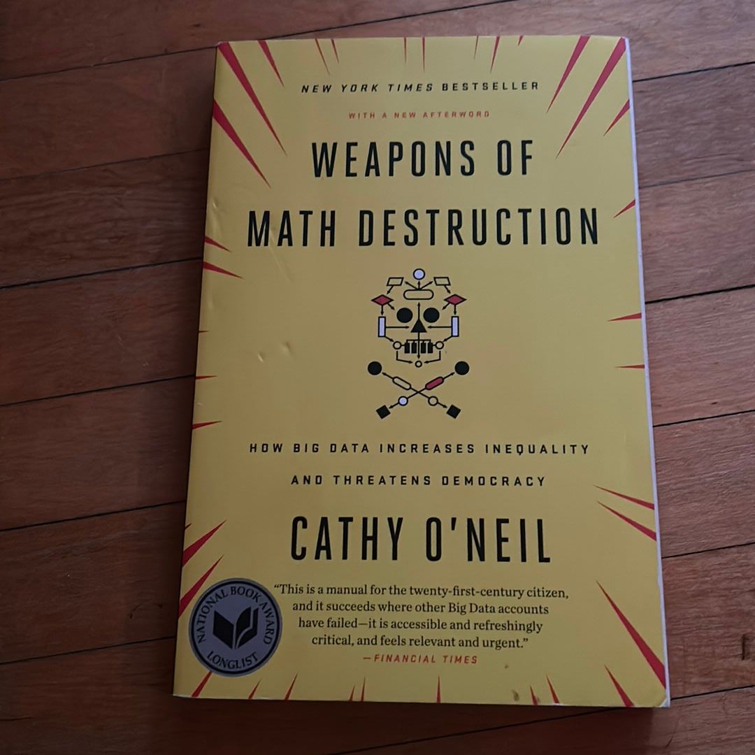 Weapons of Math Destruction by Cathy O'Neil