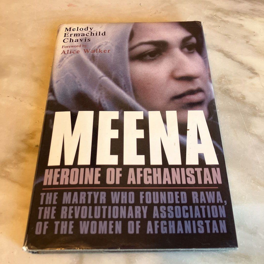 Meena, Heroine of Afghanistan by Melody E. Chavis, Alice Walker, Melody ...