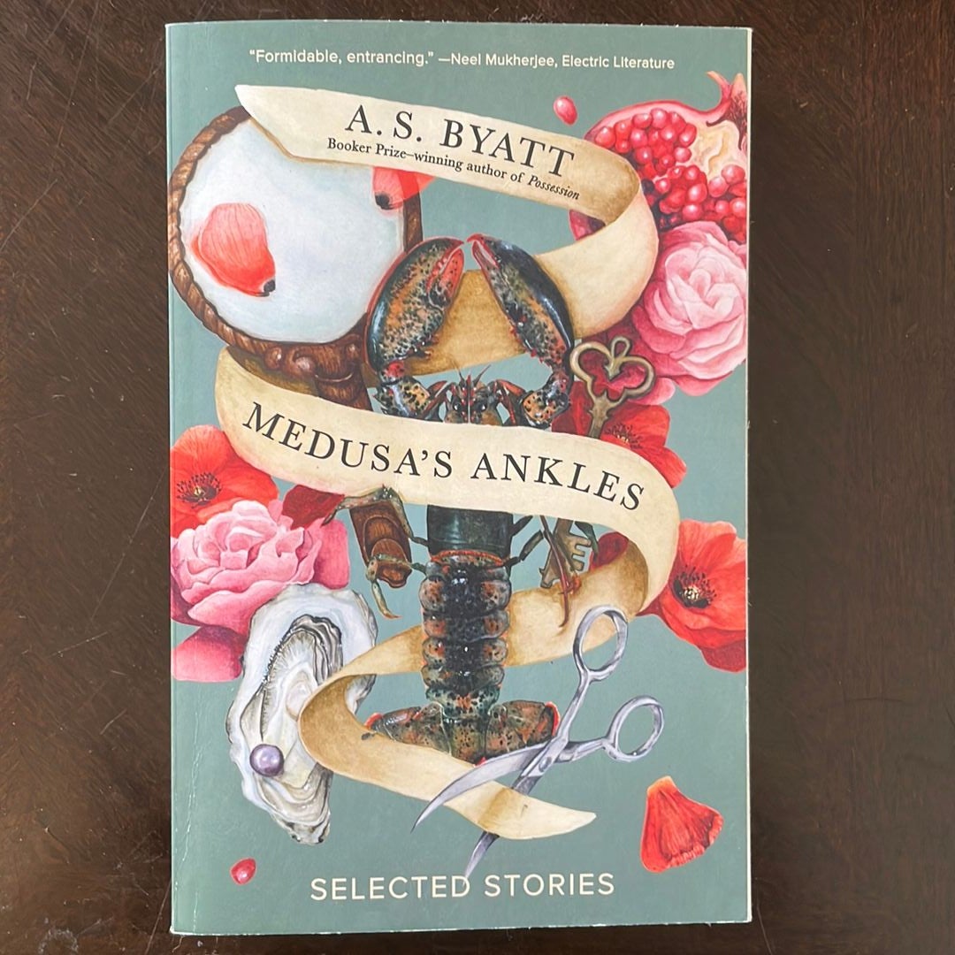 Medusa's Ankles by A. S. Byatt, David Mitchell