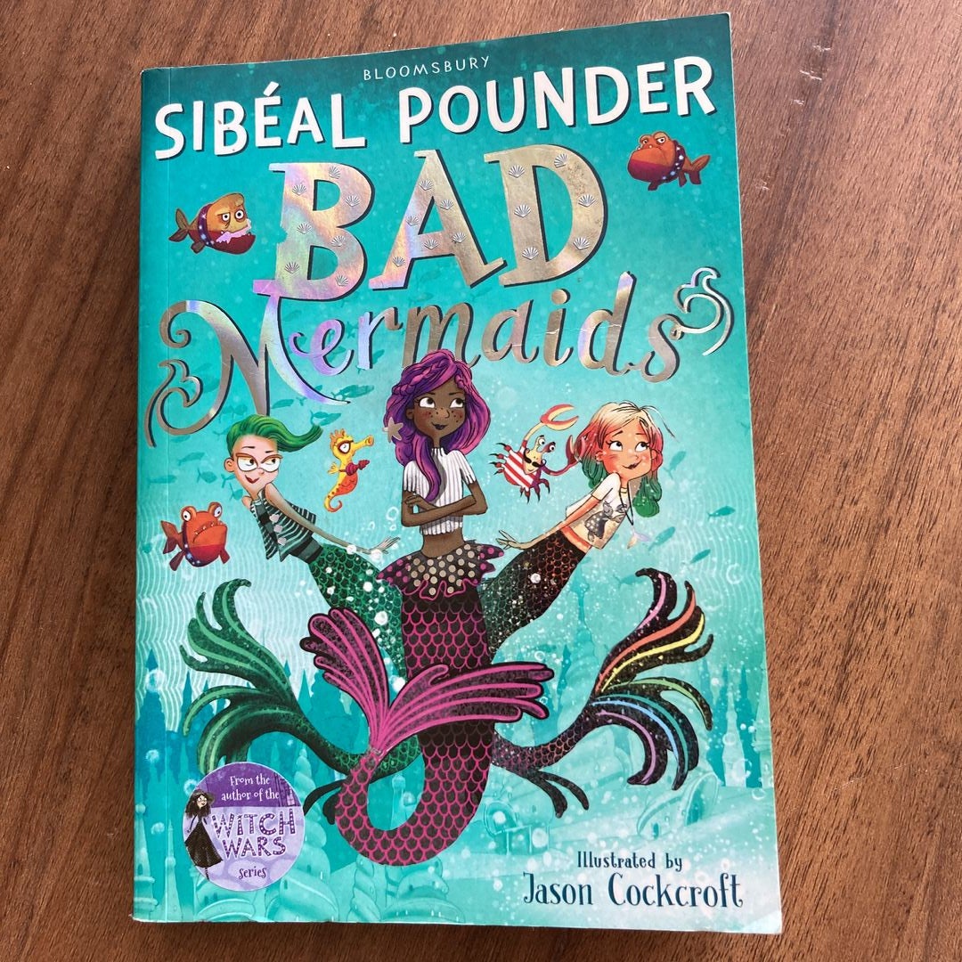 Bad Mermaids by Sibéal Pounder