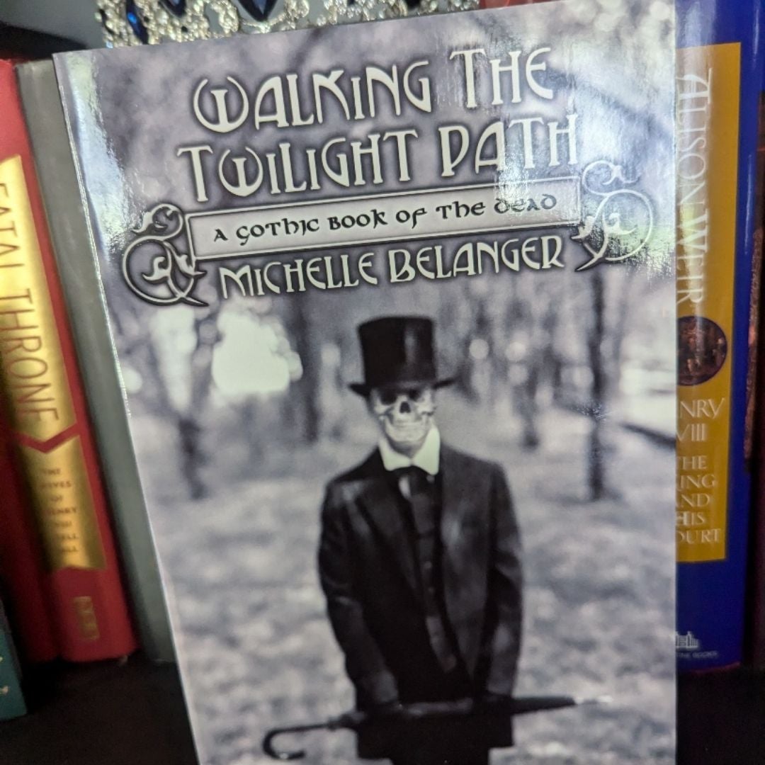 Walking the Twilight Path by Michelle Belanger