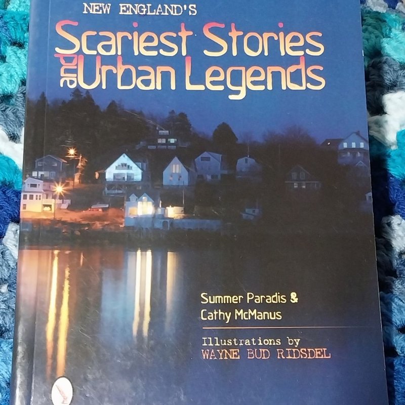 New England's Scariest Stories and Urban Legends by Summer Paradis ...