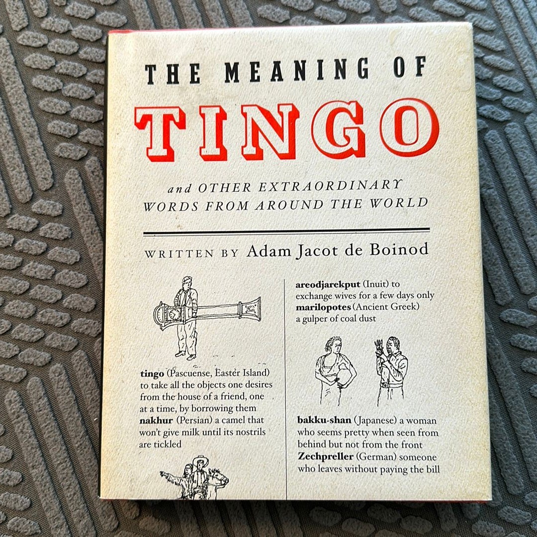 The Meaning of Tingo by Adam Jacot de Boinod