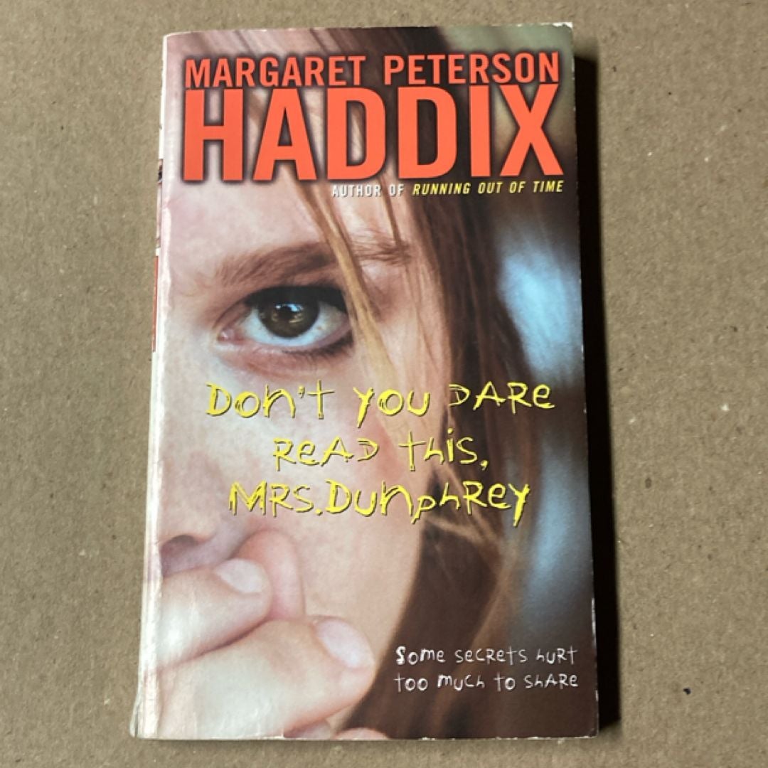Don't You Dare Read This, Mrs. Dunphrey by Margaret Peterson Haddix
