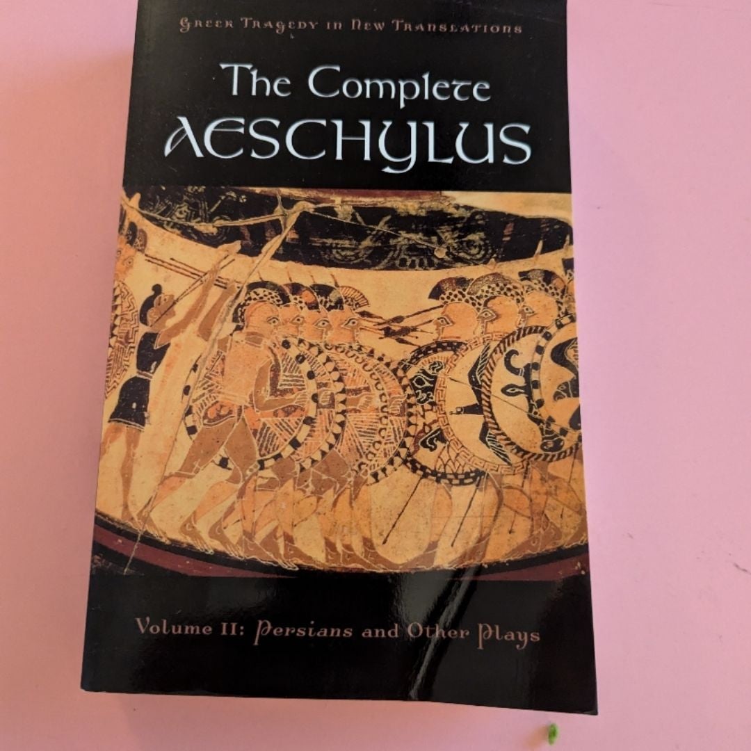 The Complete Aeschylus by Aeschylus, Peter Burian, Alan Shapiro