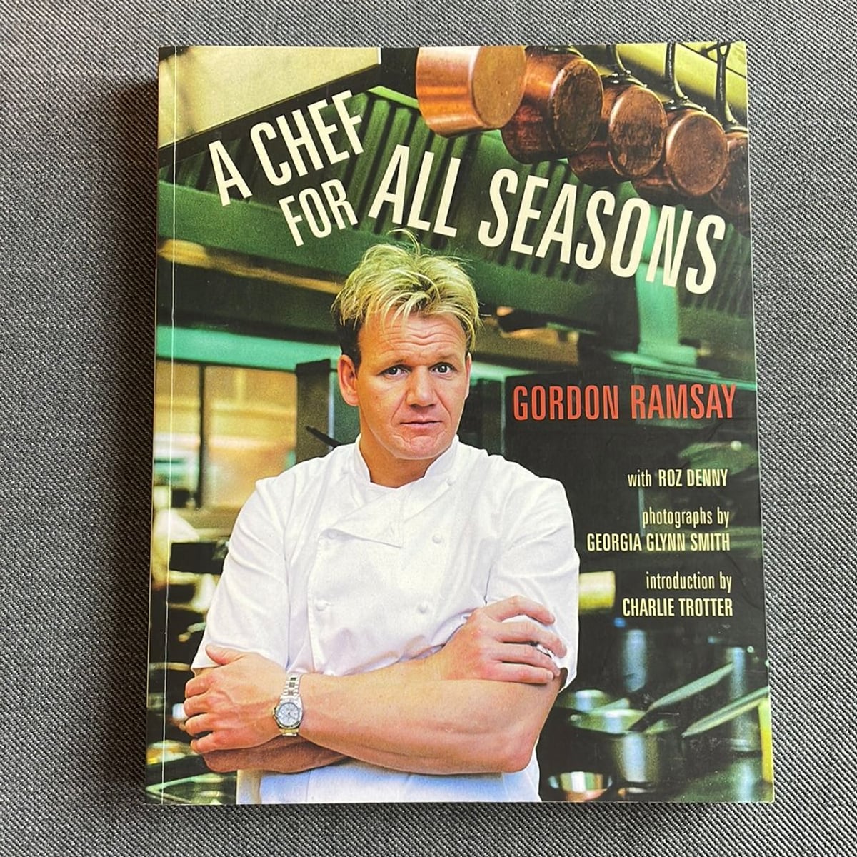 A Chef for All Seasons by Gordon Ramsay, Roz Denny, Georgia Glynn Smith ...