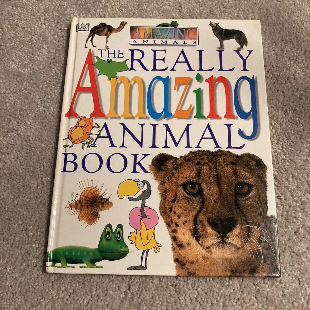 The Really Amazing Animal Book by Dawn Sirett