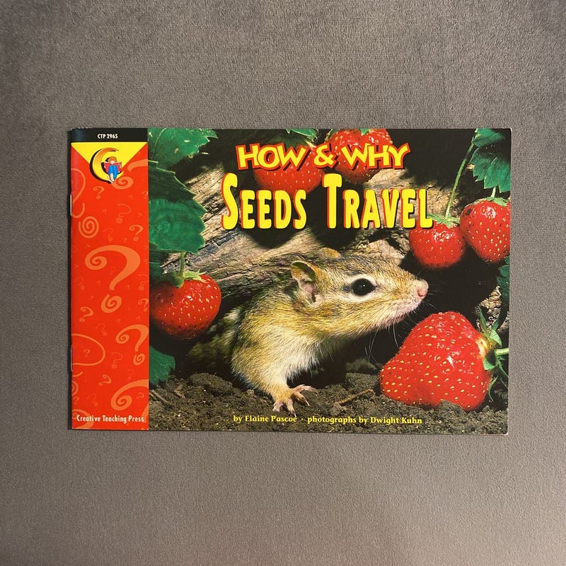 How and Why Seeds Travel by Elaine Pascoe, Dwight Kuhn, Carmela Burgos