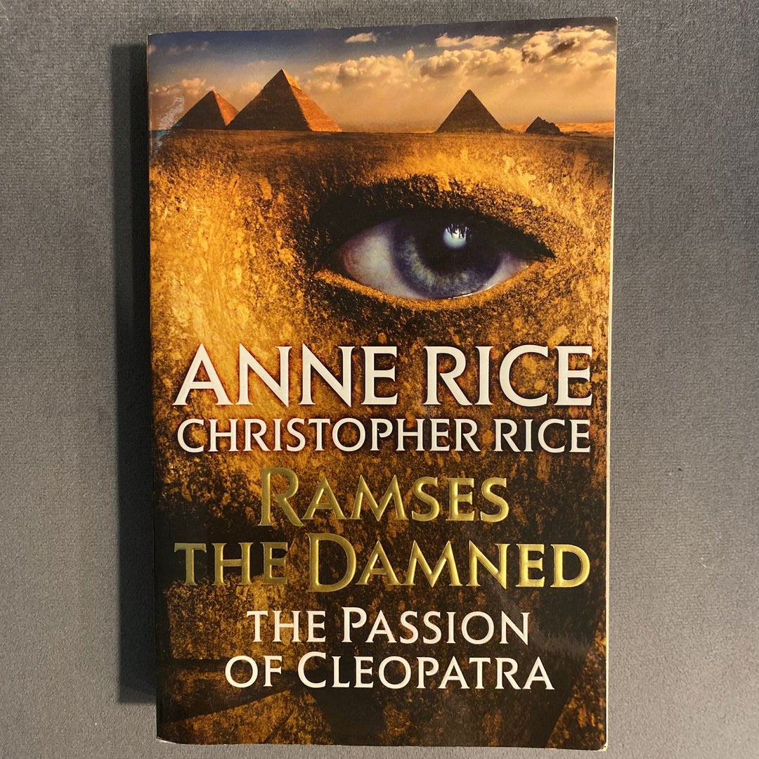 Ramses the Damned: the Passion of Cleopatra by Anne Rice, Christopher Rice