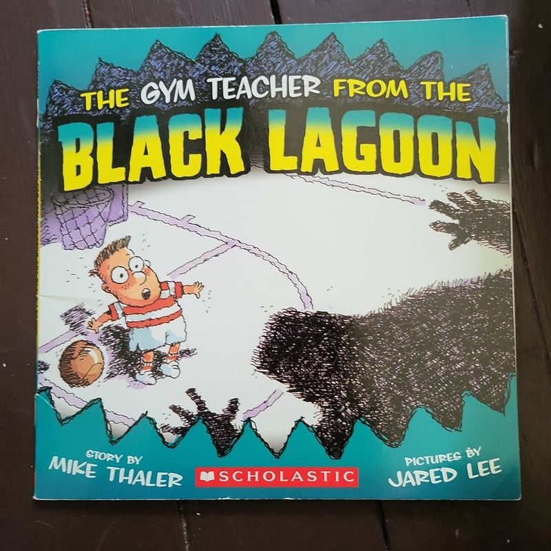 The Gym Teacher from the Black Lagoon by Mike Thaler; Jared Lee ...